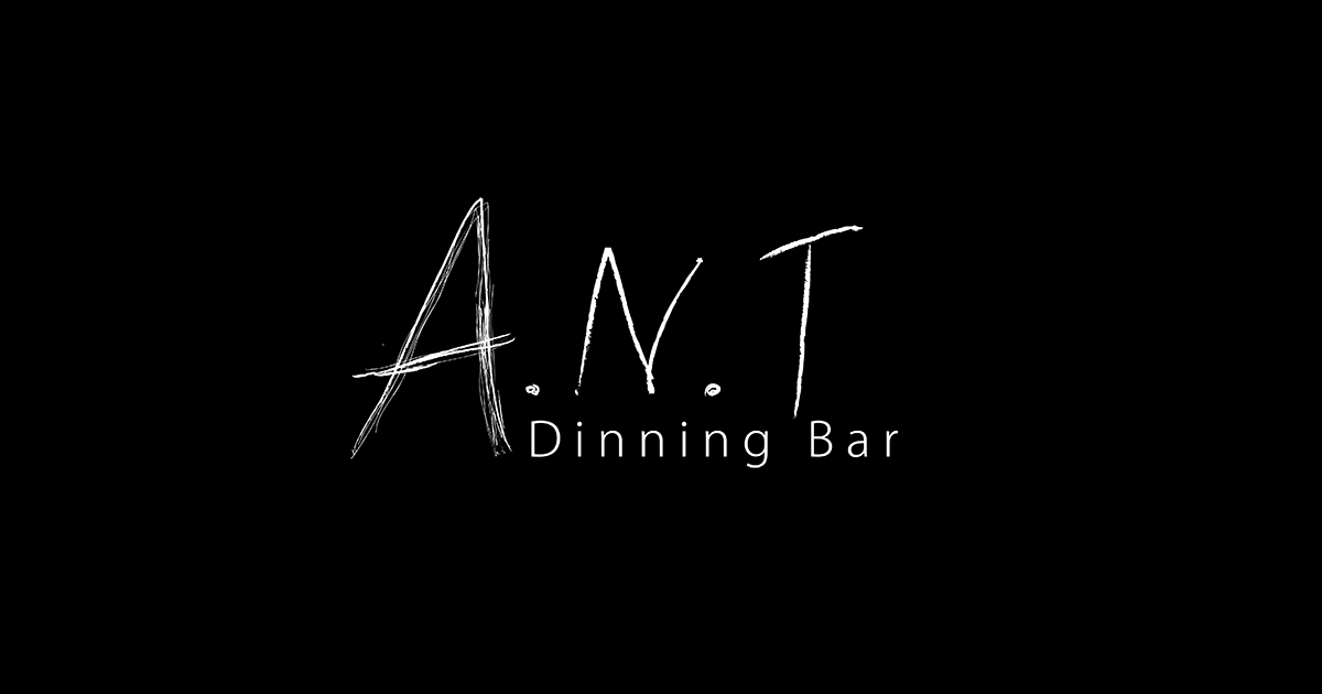 HOME｜市原市｜五井｜Dinningbar A.N.T （ダイニングバーアント）【公式】